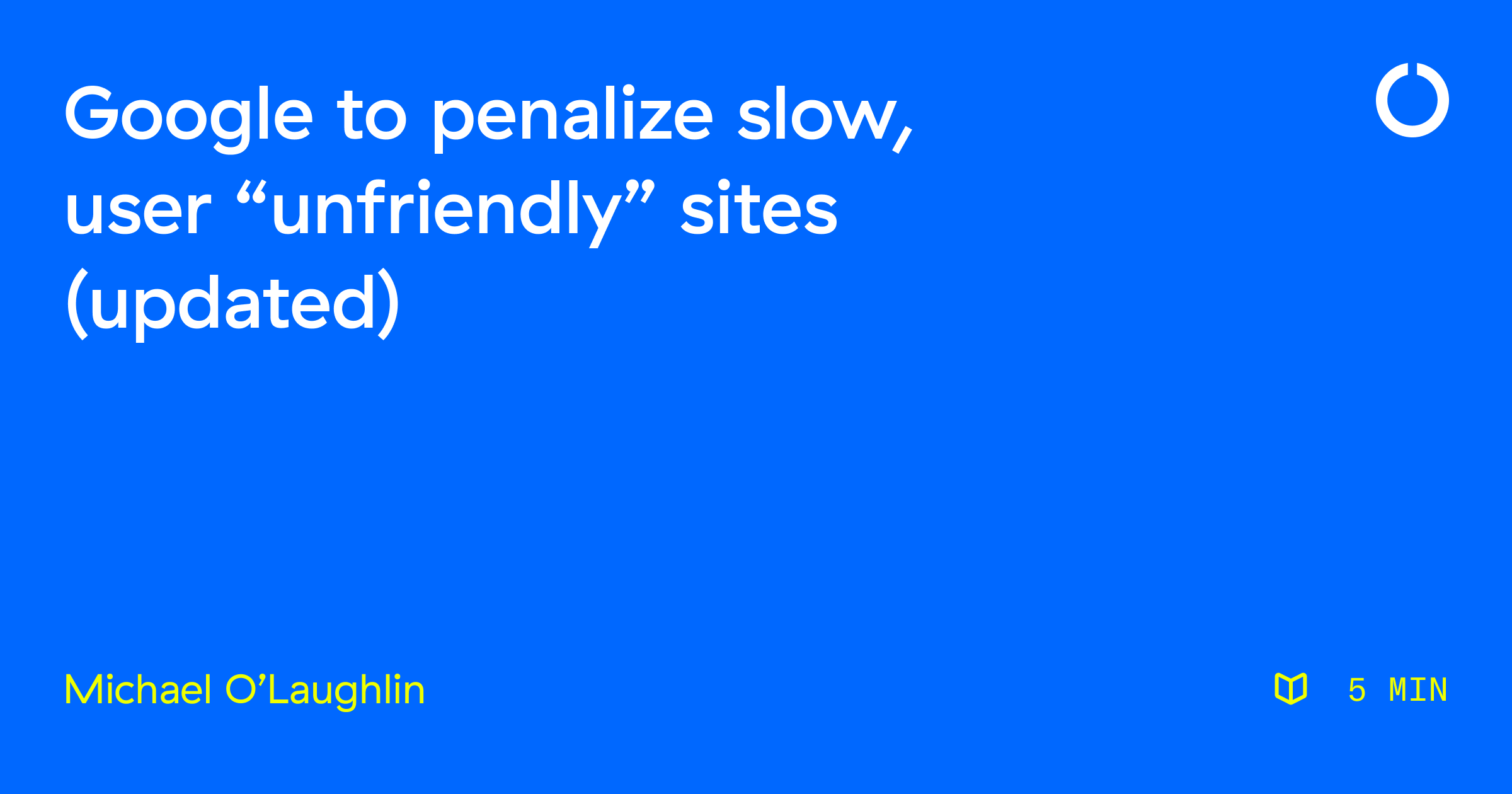 Google to penalize slow, user “unfriendly” sites (updated) | Insights ...