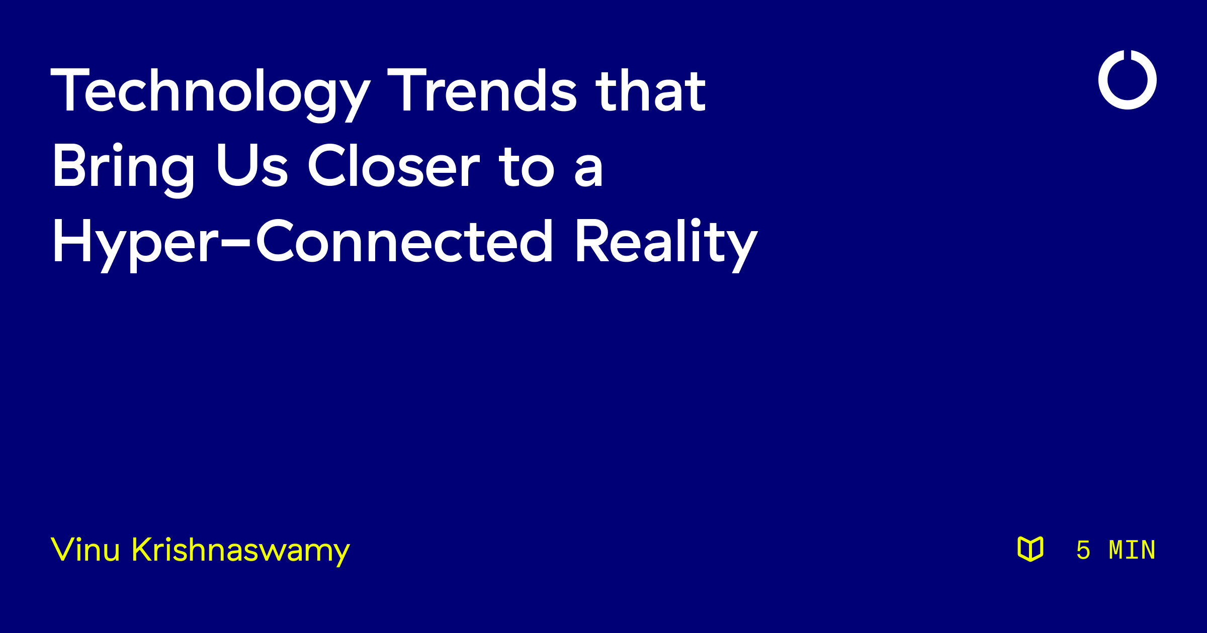 Technology Trends that Bring Us Closer to a Hyper-Connected Reality ...