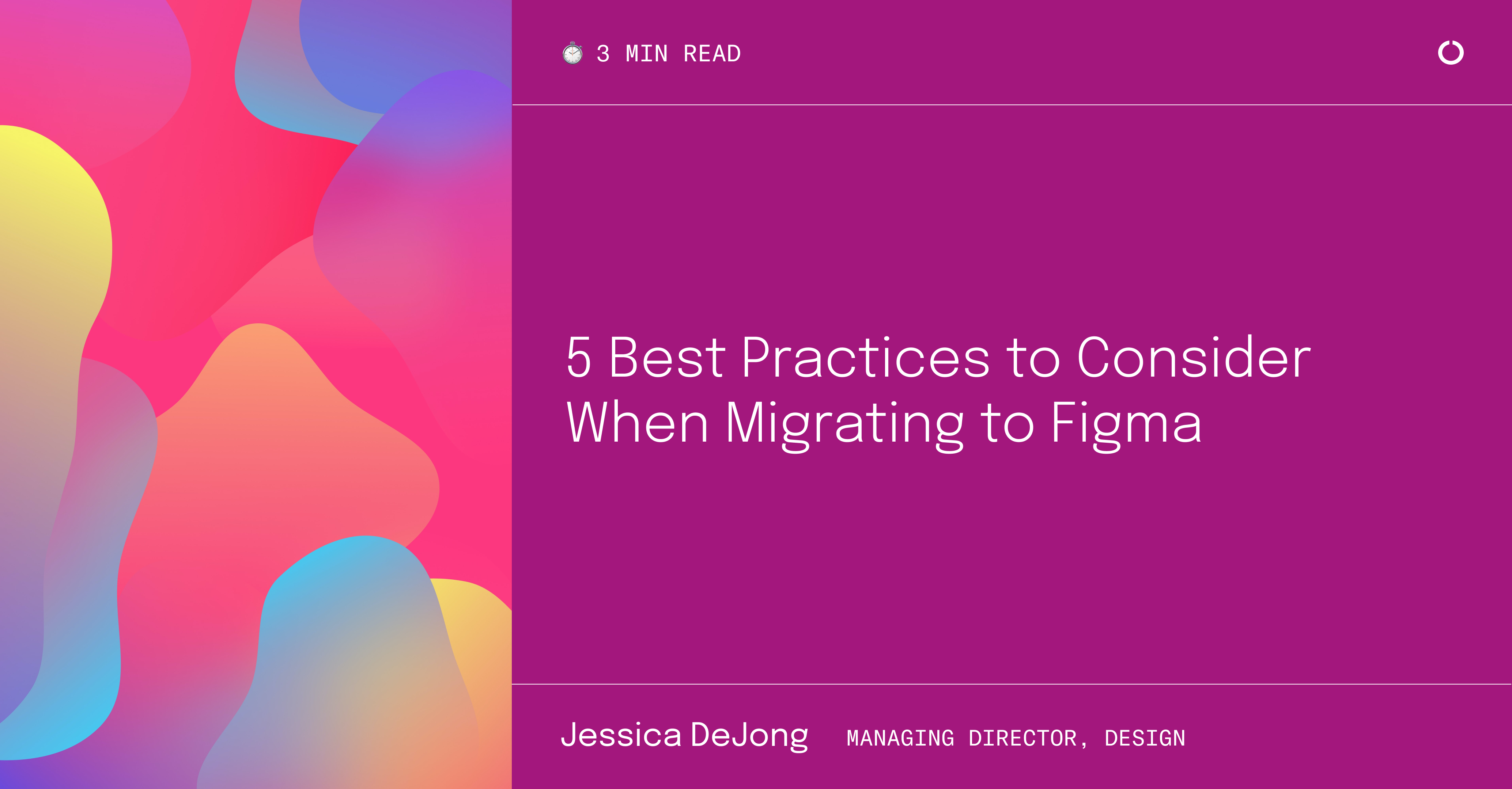 5 Best Practices to Consider When Migrating to Figma | Insights & Events | One North