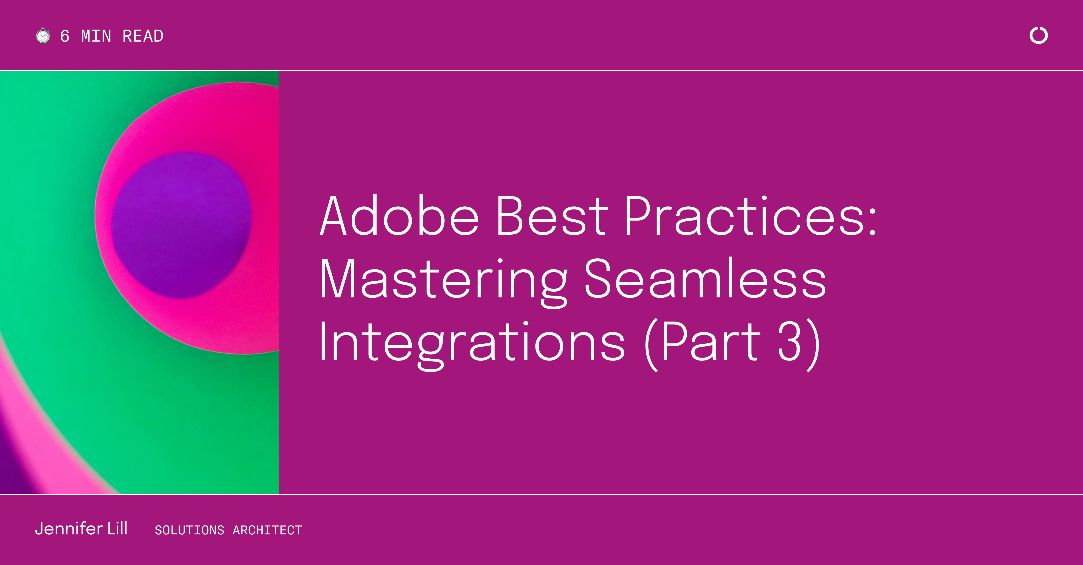 Adobe Best Practices: Mastering Seamless Integrations (Part 3) | Insights & Events | One North