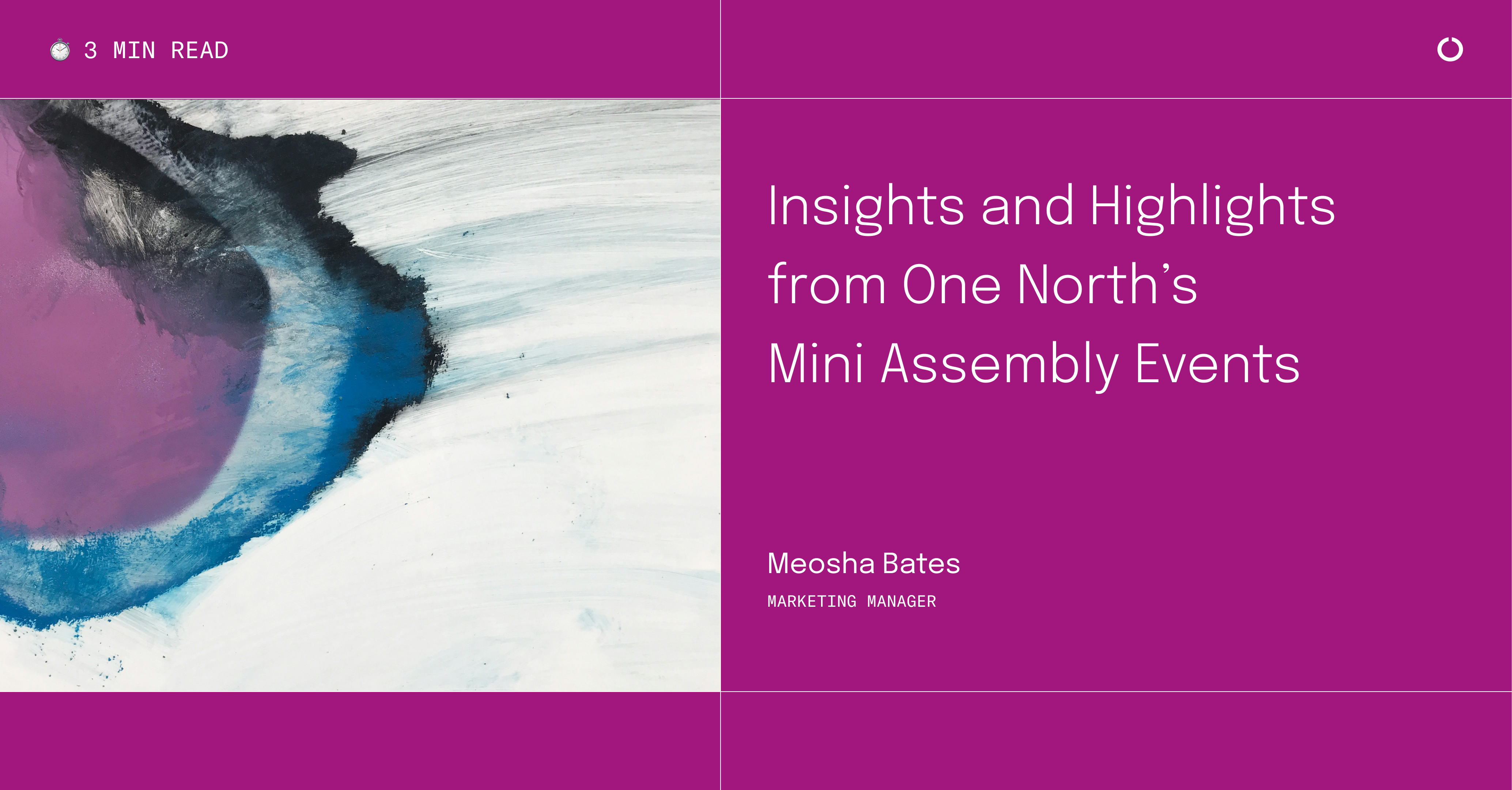 Insights and Highlights from One North’s Mini Assembly Events ...