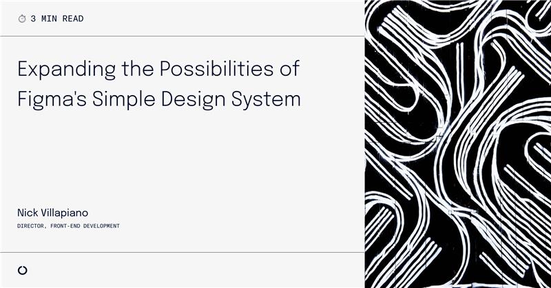 Expanding the Possibilities of Figma's Simple Design System | Insights ...